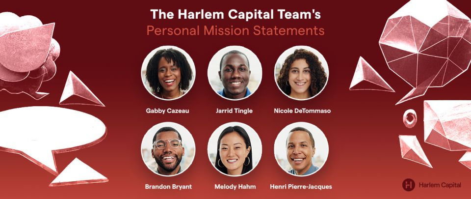 The Harlem Capital Team’s Personal Mission Statements - HCP